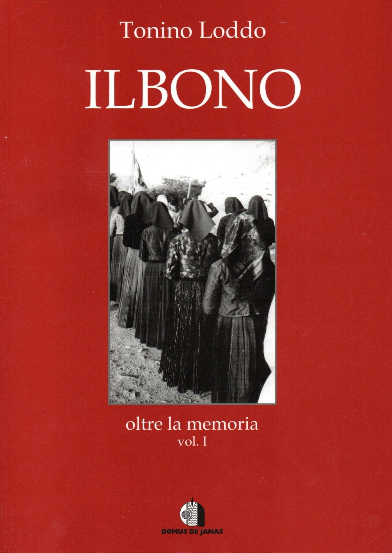 Ilbono : oltre la memoria / Tonino Loddo - giuseppecabizzosu.it